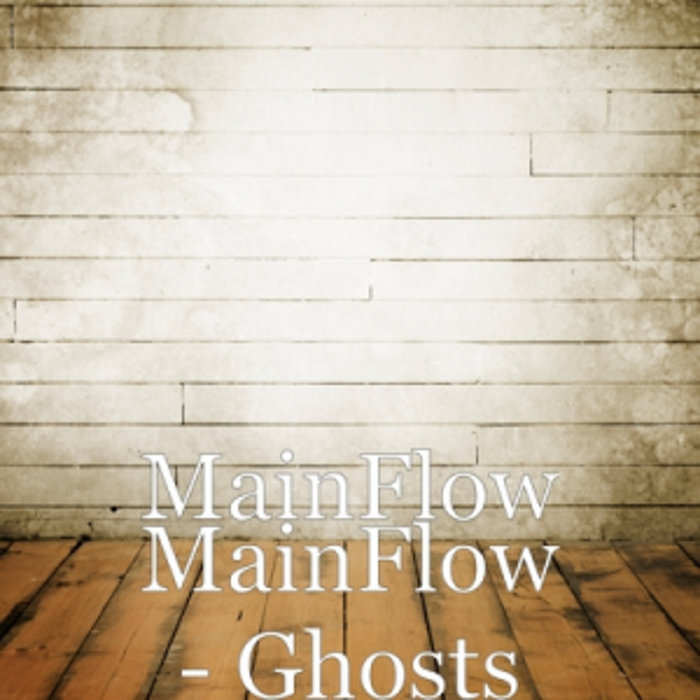 MainFlow - Ghosts | MainFlow
