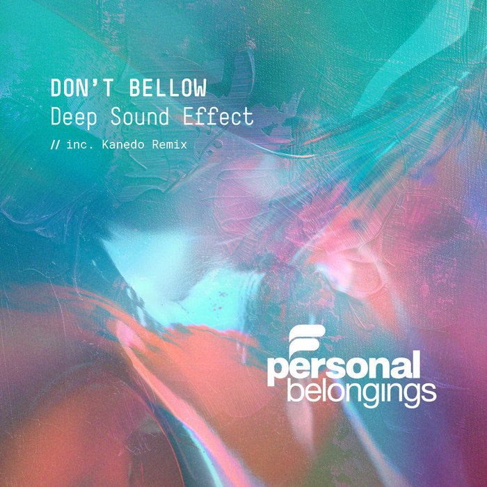 Deep Sound Effect - Don't Bellow (inc Kanedo Remix) | Deep Sound Effect ...