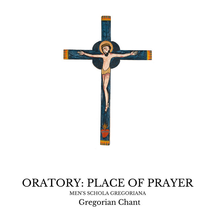 Oratory: Place of Prayer (Gregorian Chant) | Link to Liturgy