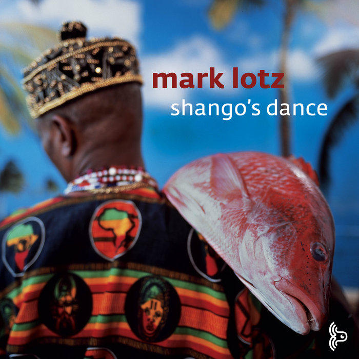 Shango's Dance | Mark Lotz