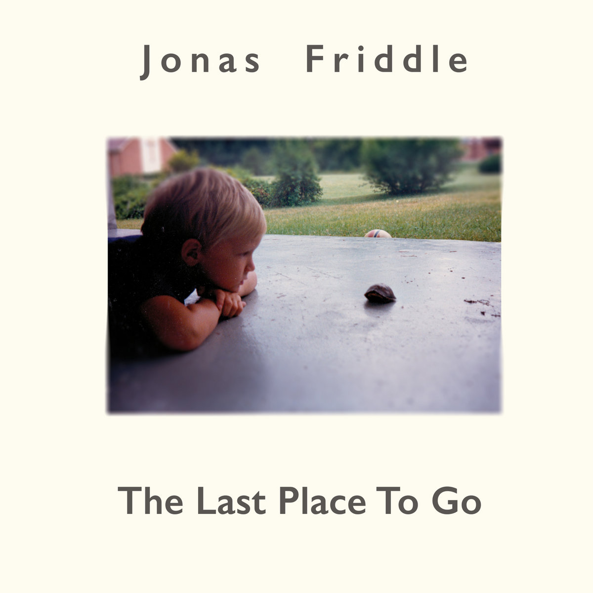 The Last Place To Go | Jonas Friddle