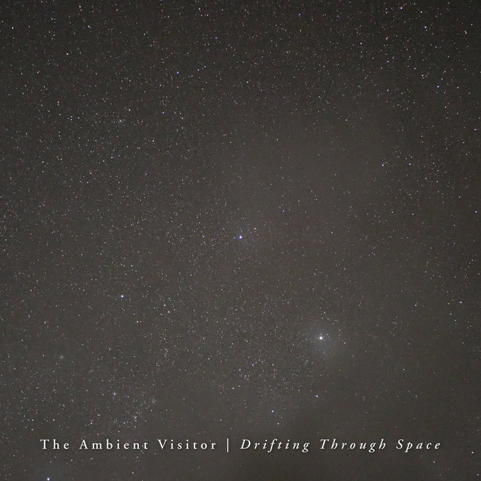 Drifting Through Space | The Ambient Visitor
