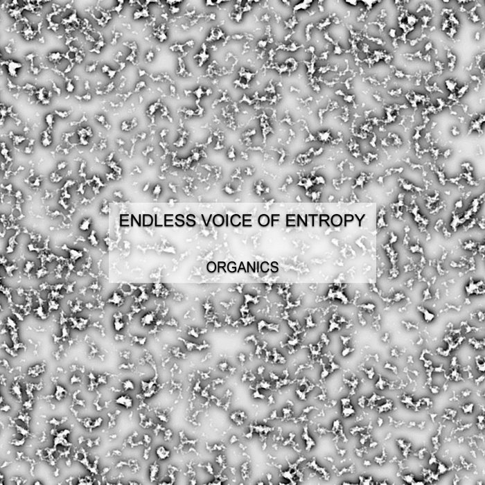 Organics | Endless Voice Of Entropy | Distorted Void