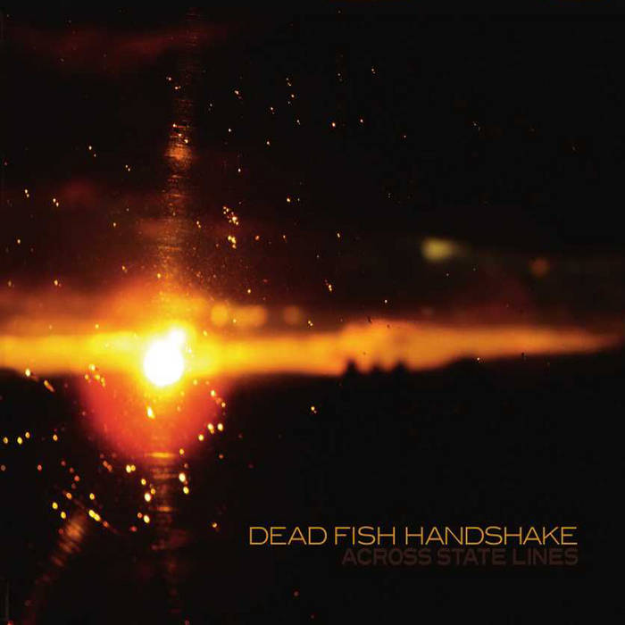 Across State Lines | Dead Fish Handshake