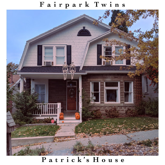 Patrick's House | Fairpark Twins