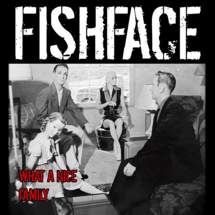 What A Nice Family | FISHFACE