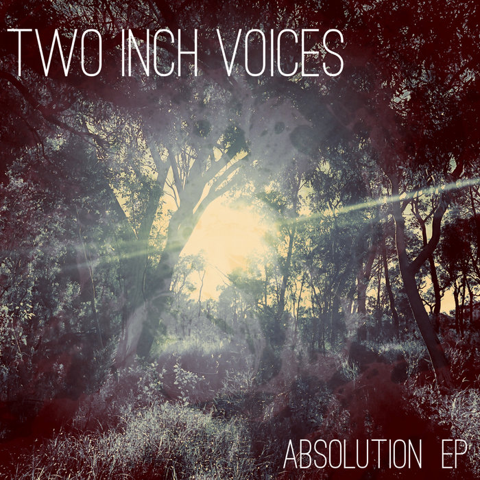 Absolution | Two Inch Voices