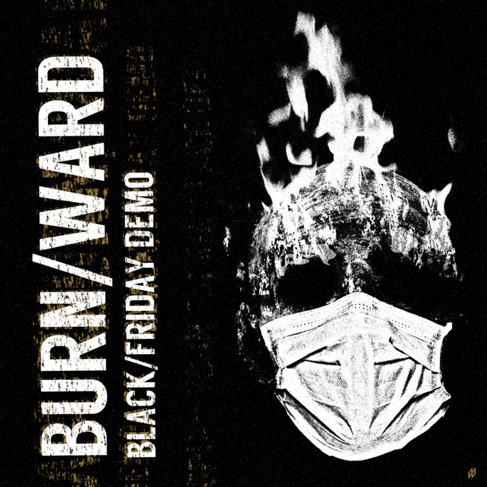 BLACK/FRIDAY DEMO 2015 | BURN/WARD