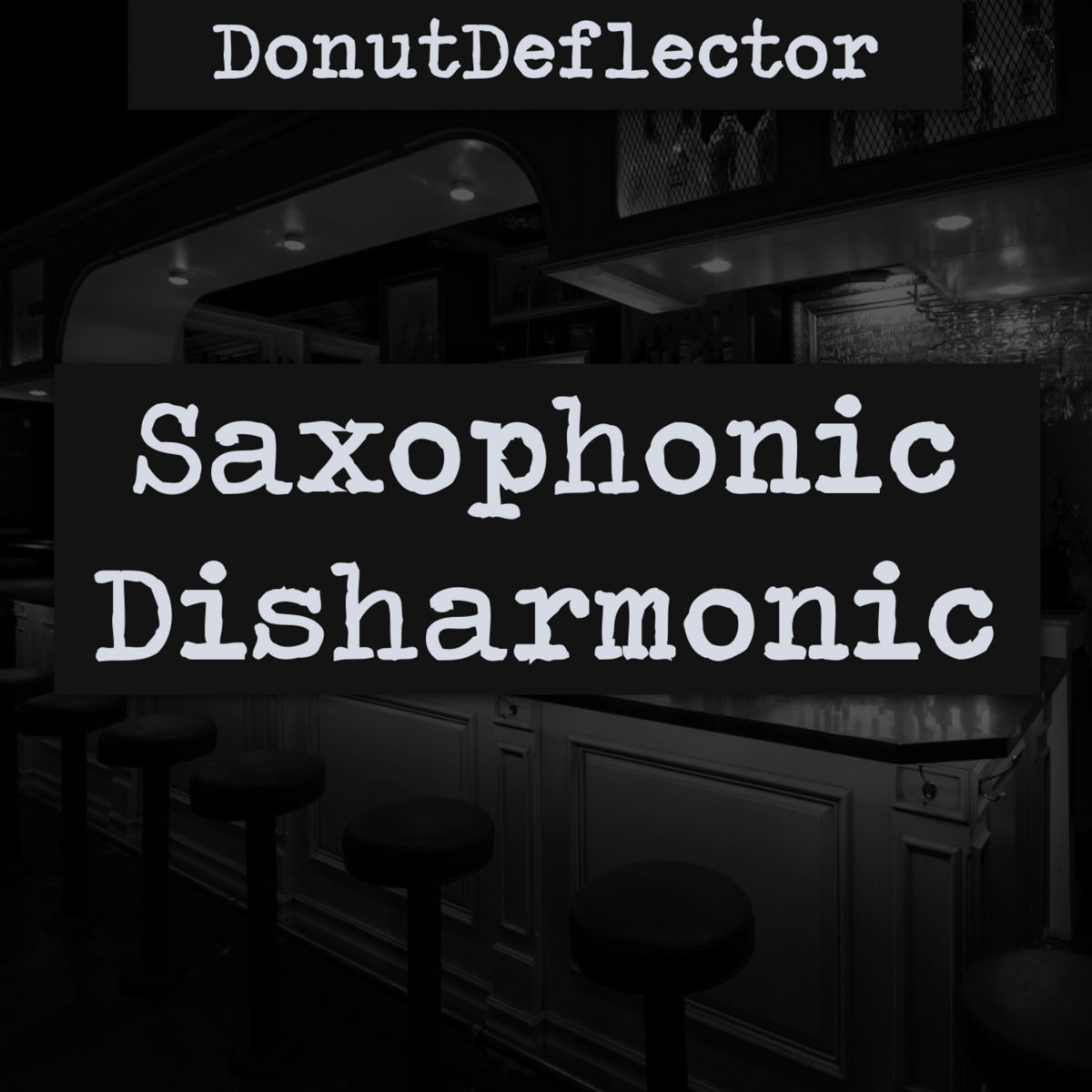 Saxophonic Disharmonic | DonutDeflector