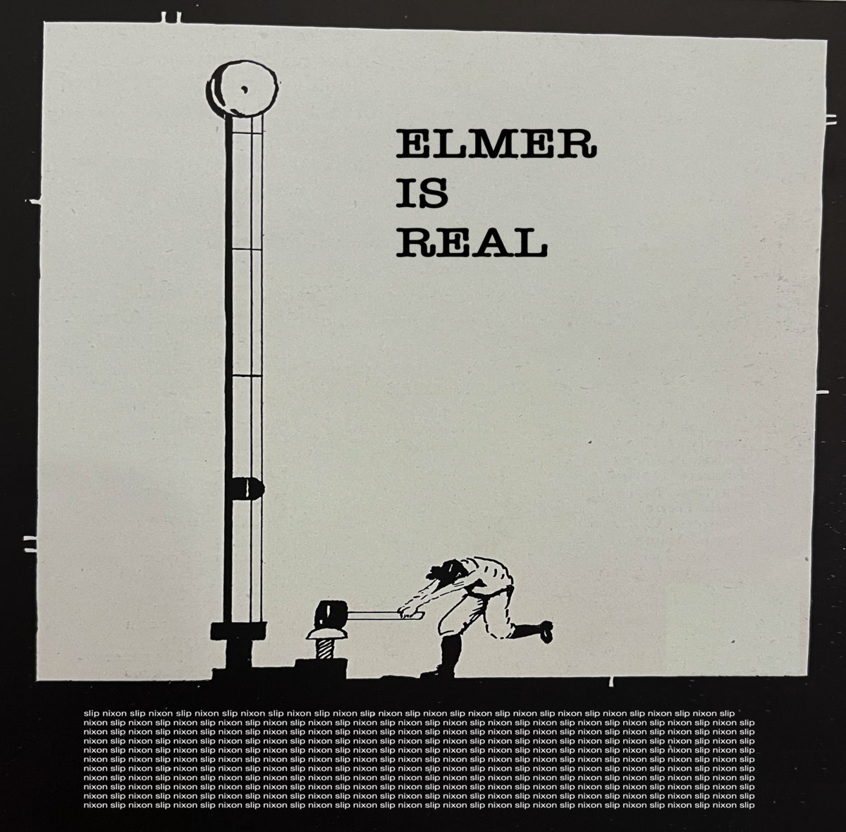 Elmer is Real (Single) | Slip Nixon