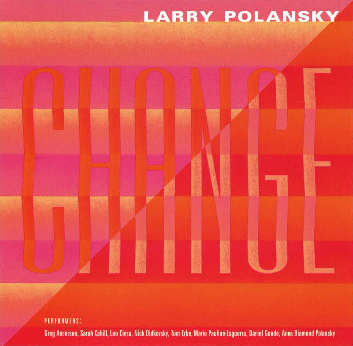 CHANGE (ART 1023, 2002) | Larry Polansky | Artifact Recordings