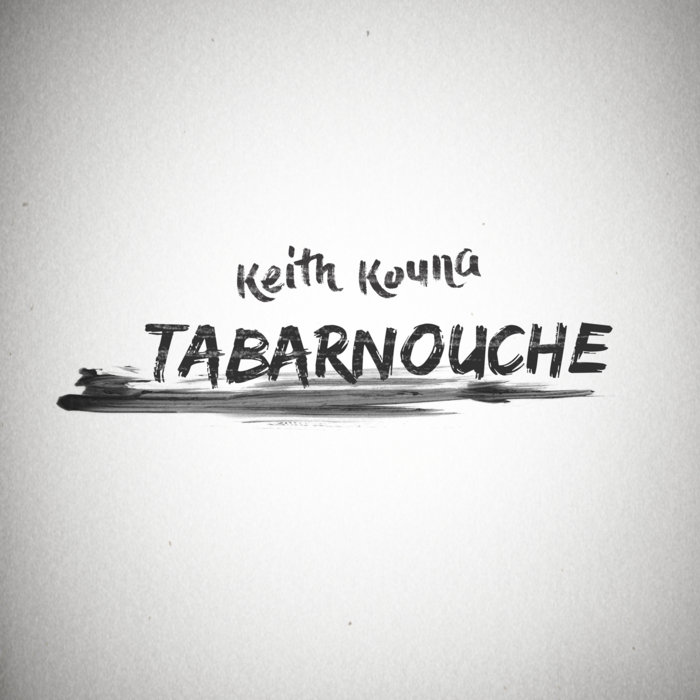 Tabarnouche | Keith Kouna