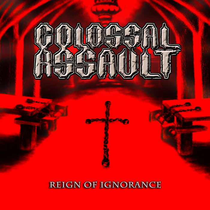 Reign of Ignorance | Colossal Assault