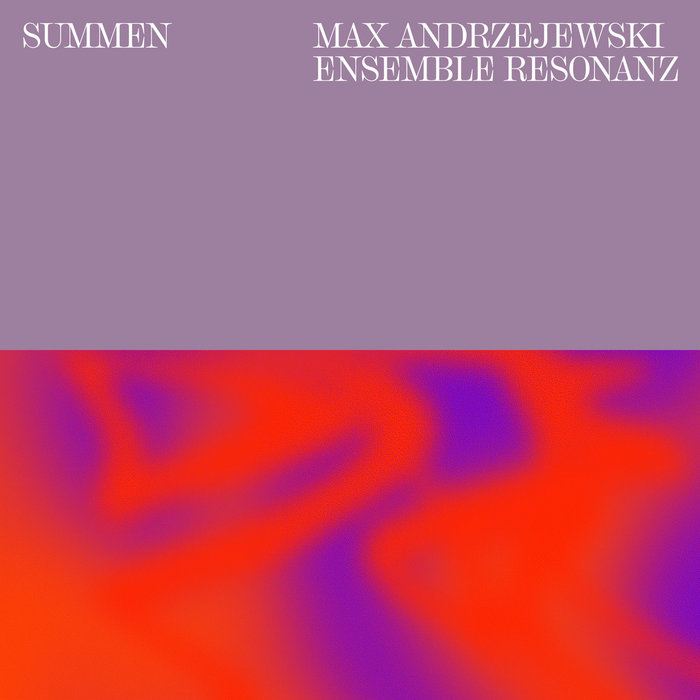 Summen | Max Andrzejewski / Ensemble Resonanz | Max Andrzejewski