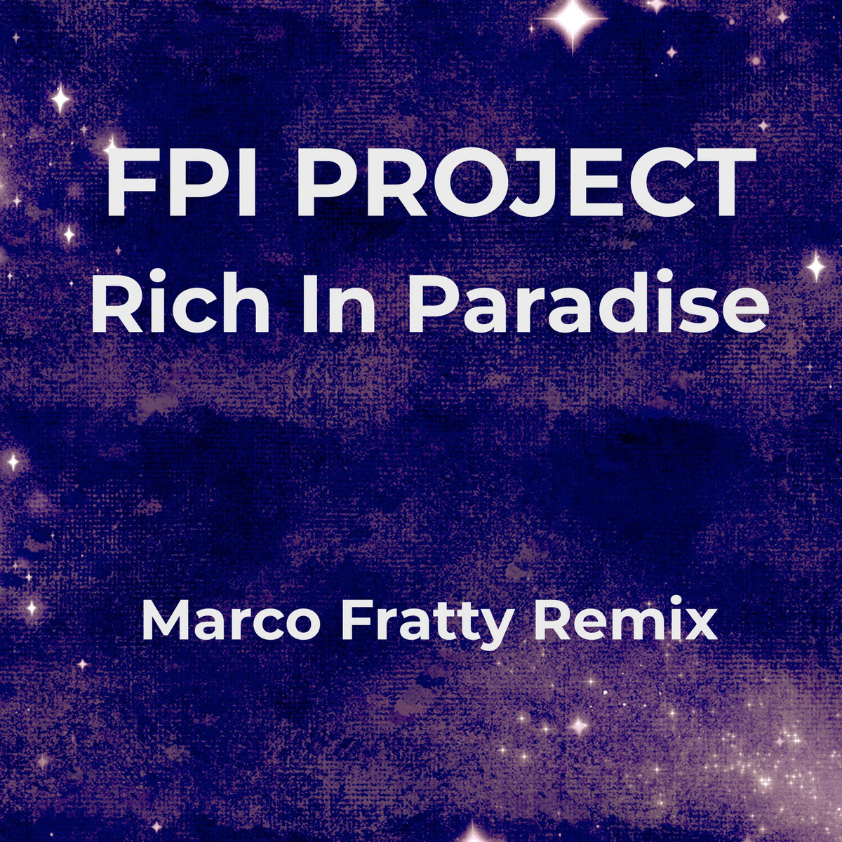 RICH IN PARADISE (Marco Fratty Remix) | FPI PROJECT | Marco Fratty