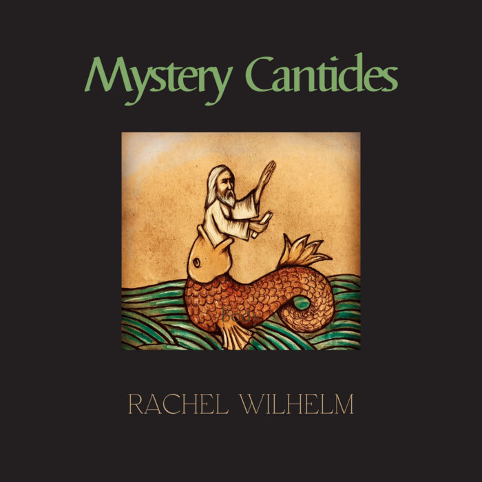 Mystery Canticles (EP) | Rachel Wilhelm