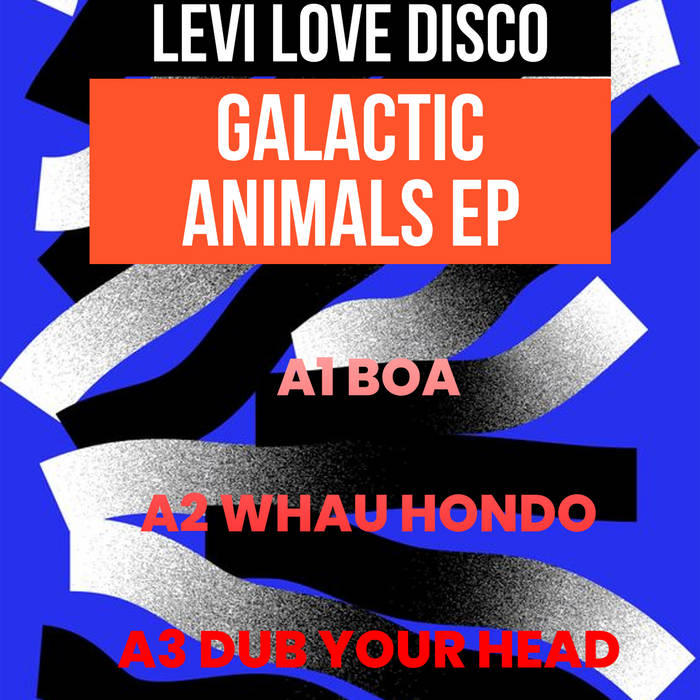 Levi Love Disco - Galactic Animals EP | Levi Love Disco