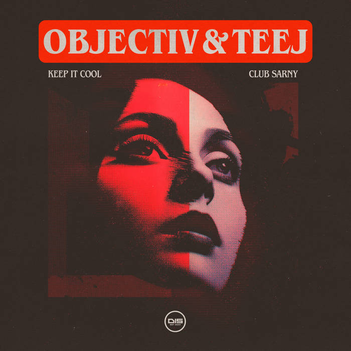 Keep It Cool / Club Sarny | Objectiv & Teej | Dispatch Recordings