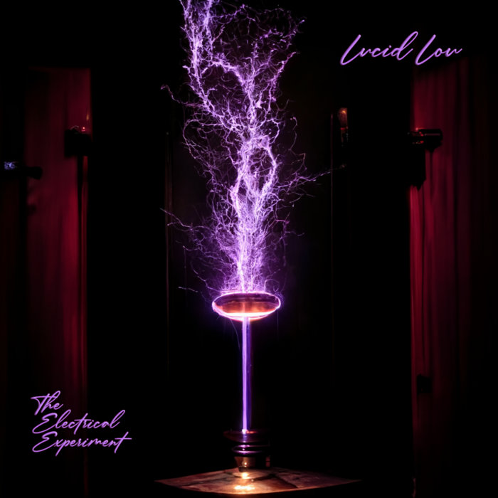 The Electrical Experiment | Lucid Lou