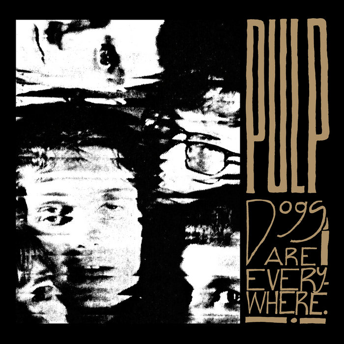 Dogs Are Everywhere (EP) | Pulp