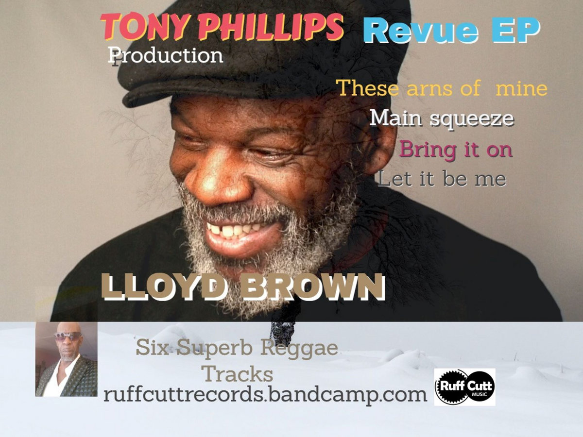 Tony Phillips Revue ft Lloyd Brown | lloyd Brown | RUFF CUTT RECORDS