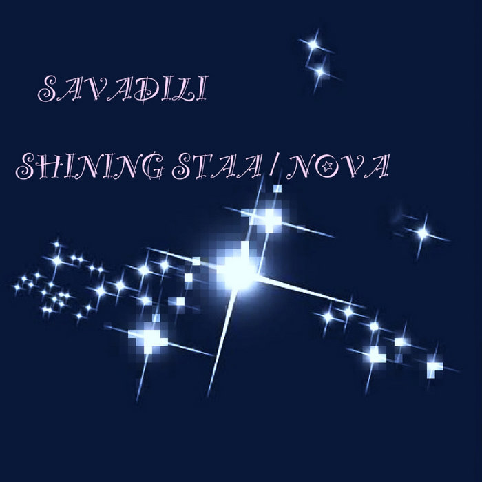 SHINING STAA / NOVA | SAVADILI