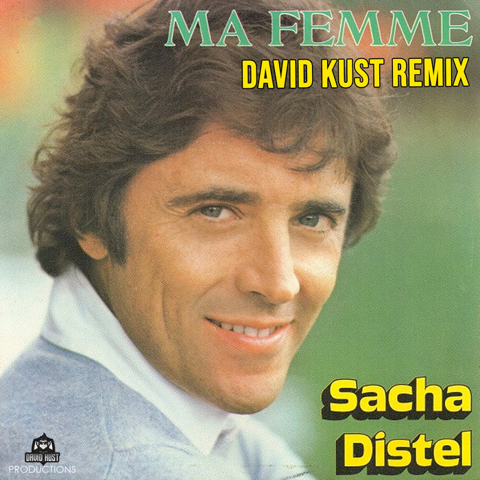 Sacha Distel - Ma Femme (David Kust Remix) | David Kust