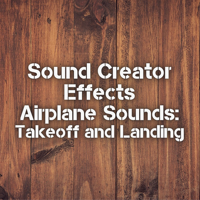 Airplane Sounds - Takeoff and Landing | Sound Creator (Royalty-Free ...