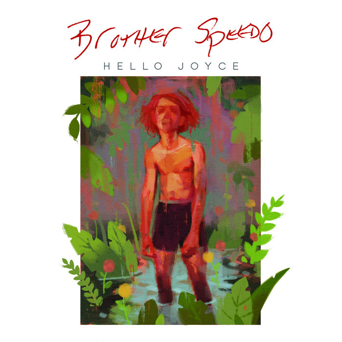 Brother Speedo | Hello Joyce