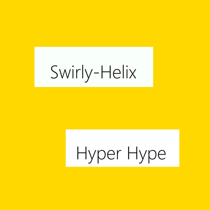 Hyper Hype | Swirly-Helix | Rapper:Alyx