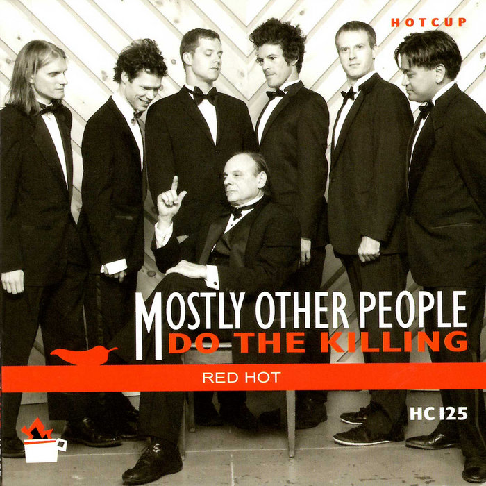 Red Hot | Mostly Other People Do the Killing