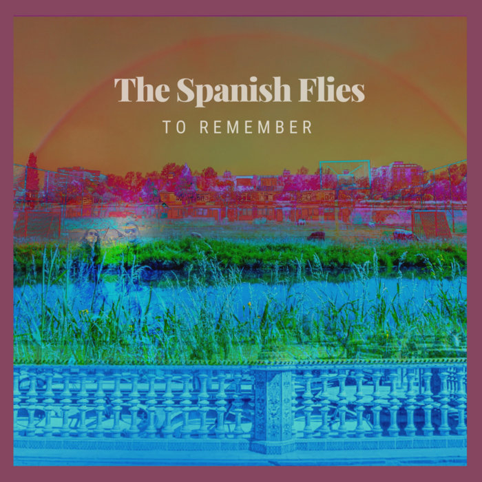 To Remember | The Spanish Flies