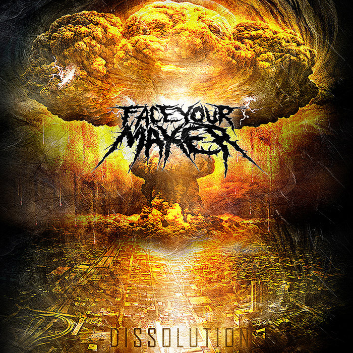 Dissolution | Face Your Maker