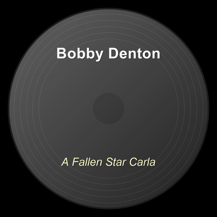 A Fallen Star Carla | Bobby Denton
