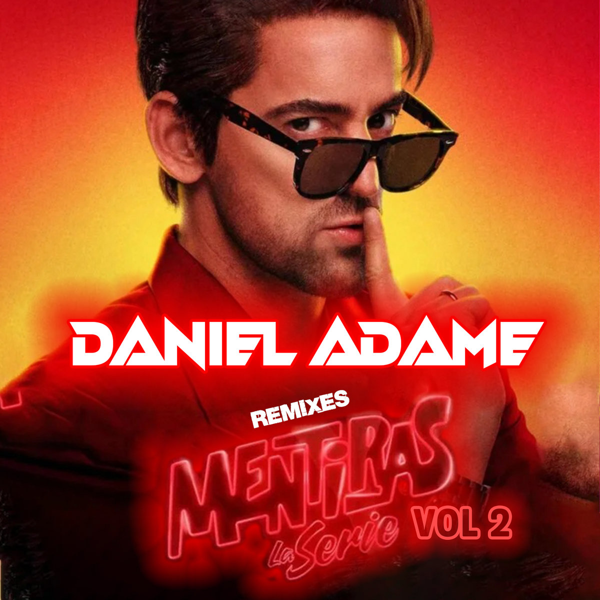 MentiraS La Serie Vol 2 Daniel Adame Remixes | Daniel Adame