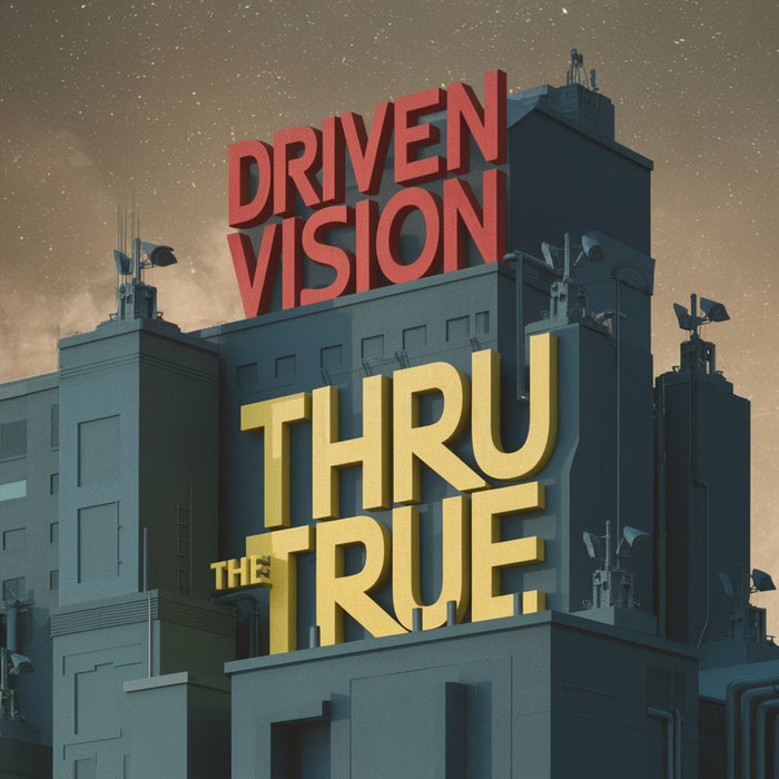 Thru The True | Driven Vision