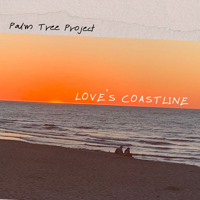 Love's Coastline EP | Palm Tree Project