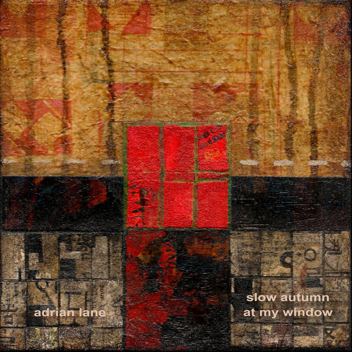 Slow Autumn At My Window | Adrian Lane | Preserved Sound
