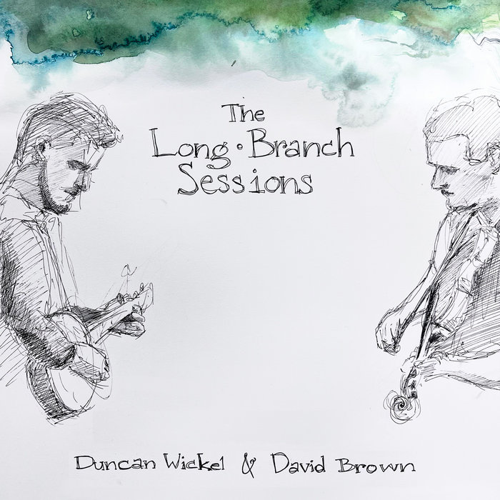The Long Branch Sessions | Duncan Wickel and David Brown | Duncan ...
