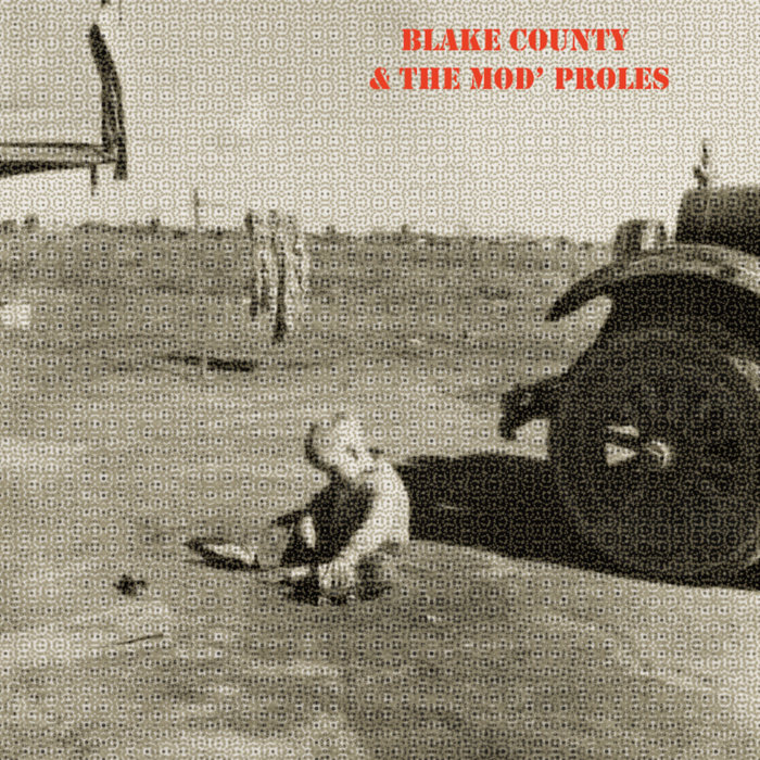 Blake County and the Mod' Proles | Blake County and the Modern Proletariat