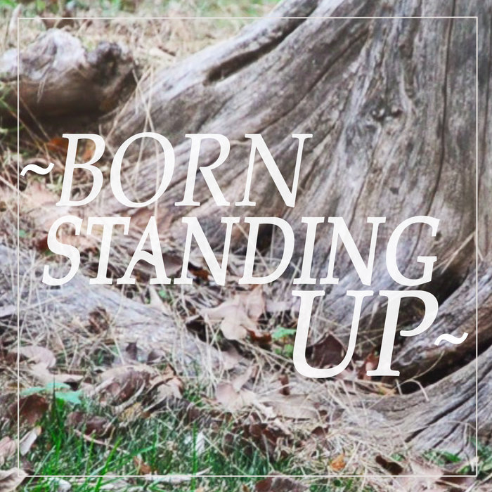 Born Standing Up | Born Standing Up