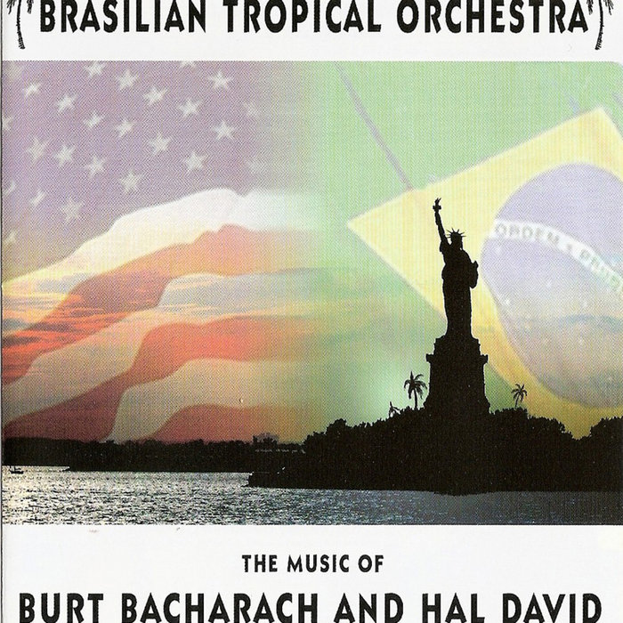 The Music of Burt Bacharach and Hal David | Brazilian Tropical Orchestra