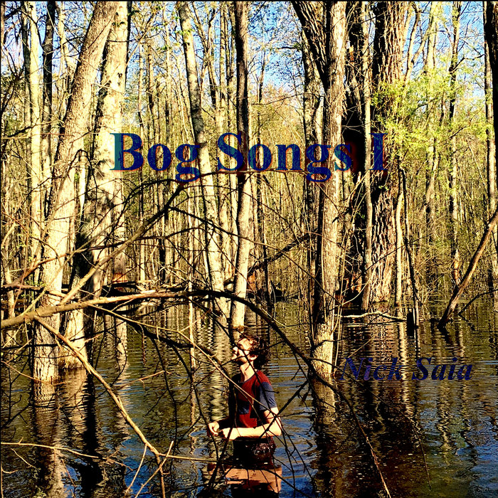 Bog Songs I | Nicholas Saia
