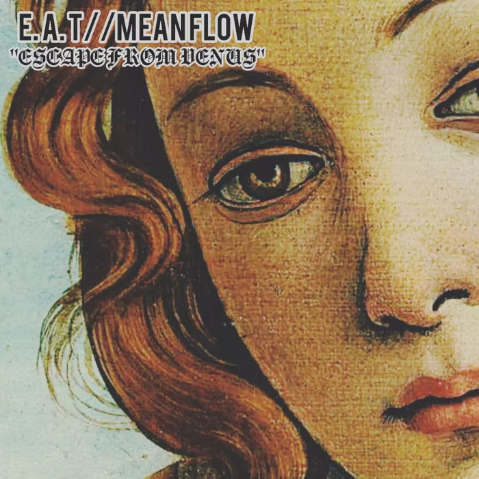 ''Escape From Venus'' Reworked | Mean Flow & E.A.T | Mean Flow