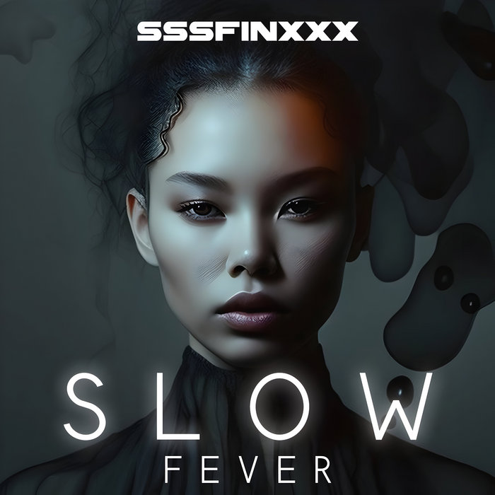 Slow - Fever | sssfinxxx