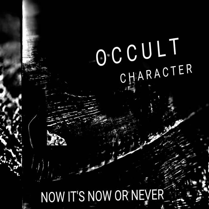 Now It's Now or Never | Occult Character