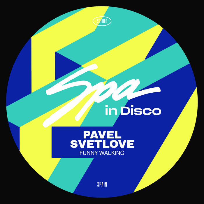 [SPA295] PAVEL SVETLOVE - Funny Walking | PAVEL SVETLOVE | Spa In Disco