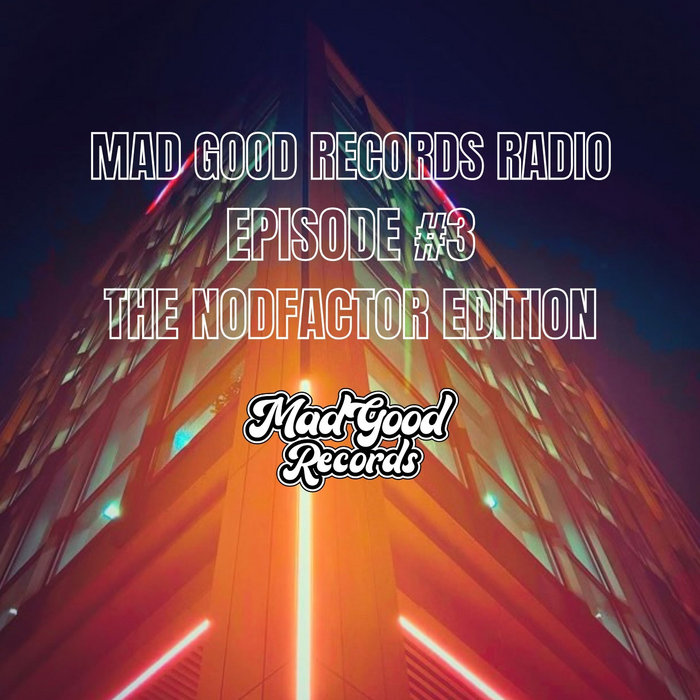 Mad Good Records Radio: Episode 003 | MadGood Records