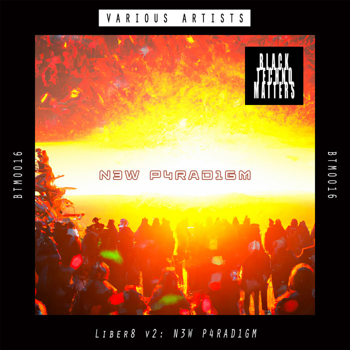 Liber8 v2: N3W P4RAD1GM | Black Techno Matters