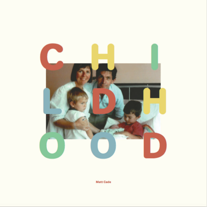 Childhood | Matt Cade